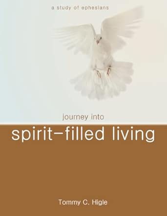 Journey Into Spirit-filled Living (KJV Edition): A study of Ephesians ...