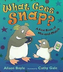 What Goes Snap?: A First Book of Mix-and-match (First Puzzle Books ...
