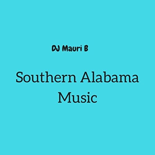 Amazon.co.jp: Southern Alabama Music : DJ Mauri B: デジタルミュージック