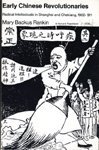 Early Chinese Revolutionaries: Radical Intellectuals in Shanghai and ...