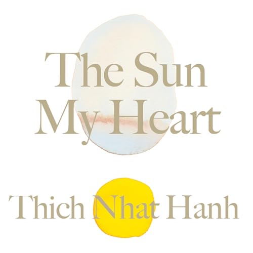 The Sun My Heart: The Companion to The Miracle of Mindfulness (Audio ...