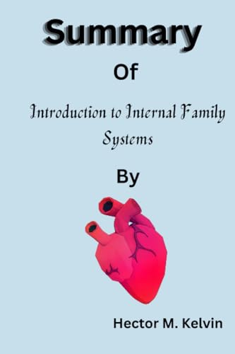 Snapklik.com : Summary Of Introduction To Internal Family Systems