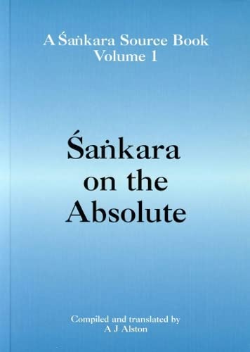 Sankara on the Absolute (Sankara Source Book): A.J. Alston ...