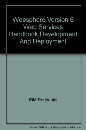 Websphere Version 6 Web Services Handbook Development And Deployment: IBM Redbooks ...
