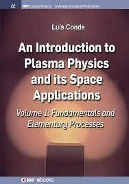 Buy An Introduction to Plasma Physics and Its Space Applications, Volume 1 — Fundamentals and ...