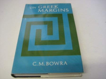 On Greek margins: Bowra, C. M.: 9780198143536: Amazon.com: Books