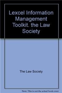 Lexcel Information Management Toolkit. the Law Society: The Law Society ...