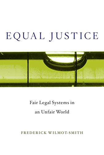 Equal Justice: Fair Legal Systems in an Unfair World eBook : Wilmot ...