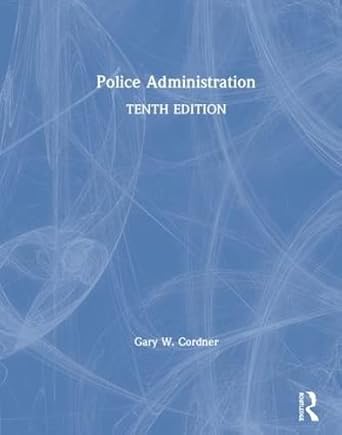 Police Administration: Cordner, Gary W.: 9781138389168: Amazon.com: Books