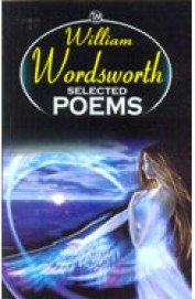 William Wordsworth Selected Poems: Wordsworth, W.: 9788189998660 ...