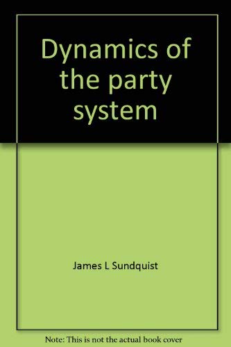 Dynamics of the party system;: Alignment and realignment of political ...