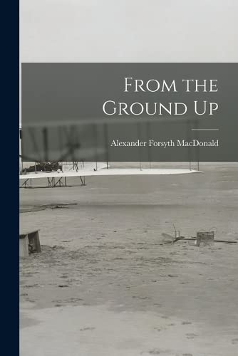 Buy From the Ground Up Book Online at Low Prices in India | From the ...