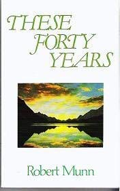 Amazon.com: These Forty Years: 9788472285996: Robert Munn: Books