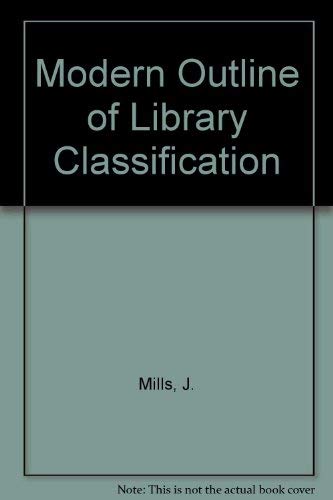 Modern Outline of Library Classification : Mills, J.: Amazon.in: Books