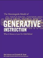 The Morningside Model of Generative Instruction: What It Means to Leave ...