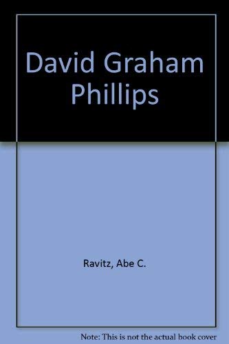 David Graham Phillips: Ravitz, Abe C.: 9780808400981: Amazon.com: Books
