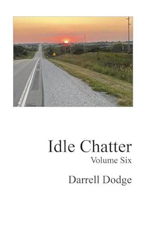 Amazon.com: Idle Chatter: Volume Six: 9781732397088: Dodge, Darrell C ...