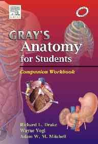 Grays Anatomy for Students - A Companion Workbook: DRAKE, DRAKE, DRAKE ...