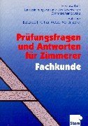 Prüfungsfragen und Antworten für Zimmerer, Fachkunde: Aufgabenband ...