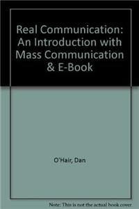 Real Communication: An Introduction with Mass Communication & E-Book ...