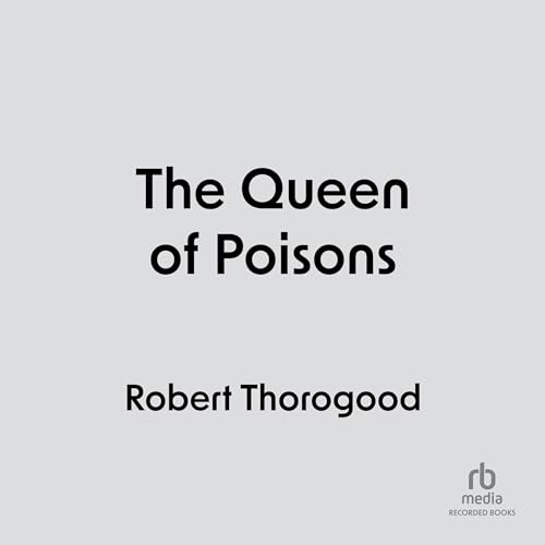 The Queen of Poisons by Robert Thorogood - Audiobook - Audible.com
