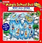 Wet All Over (Magic School Bus, A Book About The Water Cycle): Pat Relf ...