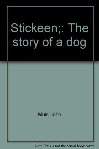 Stickeen;: The story of a dog: Muir, John: 9780385086240: Amazon.com: Books