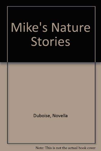 Mike's Nature Stories: Duboise, Novella: 9781555237066: Amazon.com: Books