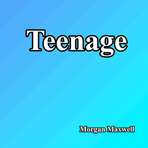 Écouter Teenage par Morgan Maxwell sur Amazon Music Unlimited
