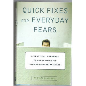 Quick Fixes for Everyday Fears: Michael Clarkson: 9781567317428: Amazon ...