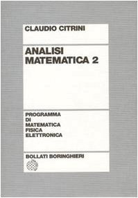 Analisi matematica 2 (Programma di mat. fisica elettronica) : Citrini, Claudio: Amazon.de: Bücher