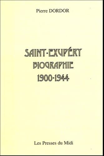 Saint-Exupéry : biographie 1900-1944 : Dordor, Pierre: Amazon.de: Bücher