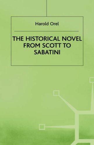 Historical Novel from Scott to Sabatini: Changing Attitudes Toward a ...
