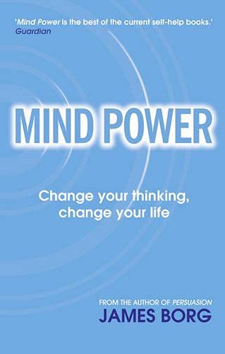 Mind Power: Change Your Thinking, Change Your Life: Borg, James ...