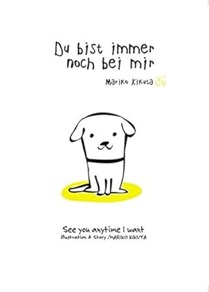 Du bist immer noch bei mir : Mariko Kikuta, Claudia Peter: Amazon.de: Bücher