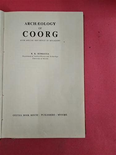 Archaeology of Coorg With Special Reference to Megaliths: K.K. Subbayya ...