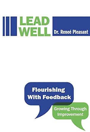 Amazon.com: Lead Well : Flourishing with Feedback: Growing Through ...