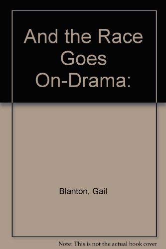 And the Race Goes On-Drama: Blanton, Gail: 9780834191747: Amazon.com: Books