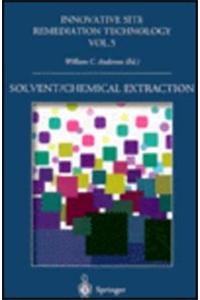 Solvent/Chemical Extraction (Innovative Site Remediation Technology ...