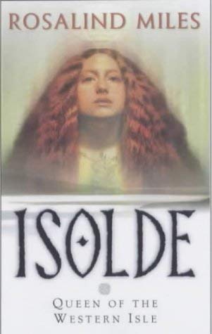 Isolde, Queen of the Western Isle (Tristan and Isolde Novels, Book 1 ...