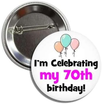 Amazon.com: I'm Celebrating My 70th Birthday 70 Party Button Badge Pin ...