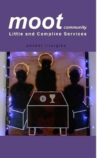 Moot Community Little and Compline Services: No. 8 (Pocket Liturgies ...