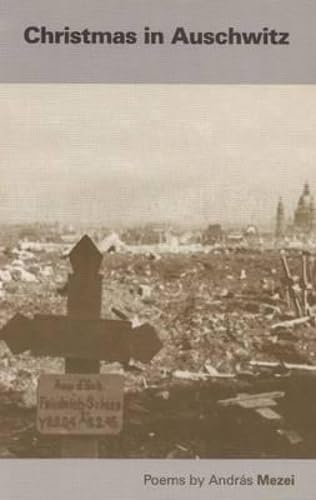 Amazon.com: Christmas in Auschwitz: 9780956034199: Mezei, Andras ...