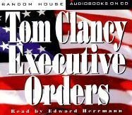 Executive Orders (Tom Clancy) : Clancy, Tom, Herrmann, Edward: Amazon ...