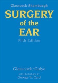 Glasscock Shambaugh's Surgery of the Ear: 9781550091519: Medicine ...
