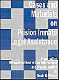 Cases and Materials on Prison Inmate Legal Assistance : Wexler, David B ...