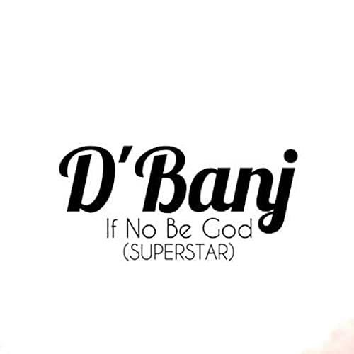 If No Be God (Superstar) de D'Banj en Amazon Music Unlimited