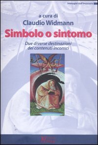 Sintomo o simbolo. Due diverse destinazioni dei contenuti inconsci ...
