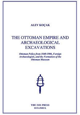 The Ottoman Empire and Archaeological Excavations Ottoman Policy From ...