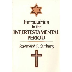 Introduction to the Intertestamental Period by Raymond F. Surburg (1975 ...